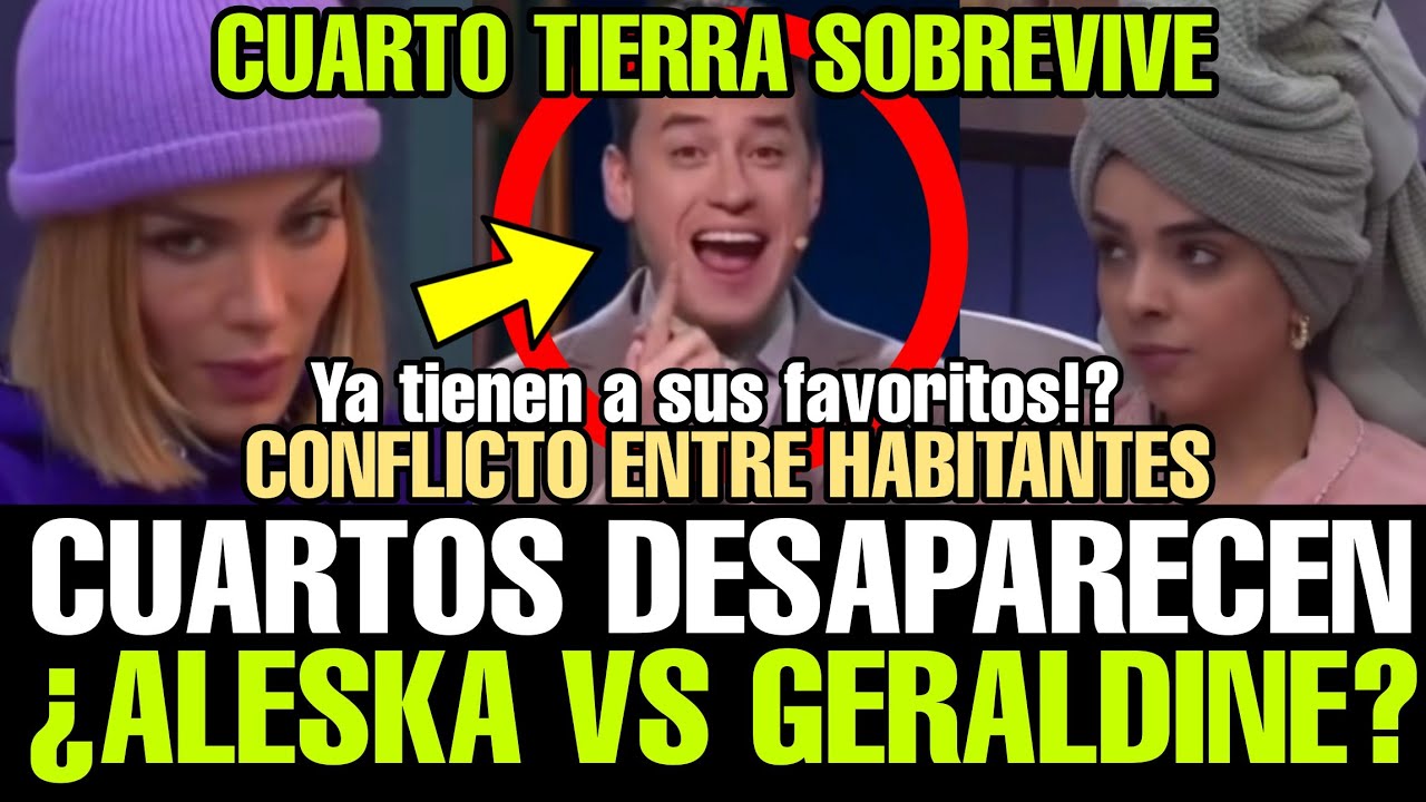 😱 ULTIMA HORA CUARTOS DESAPARECEN ¿ALESKA VS GERALDINE? SIN NUEVOS ...