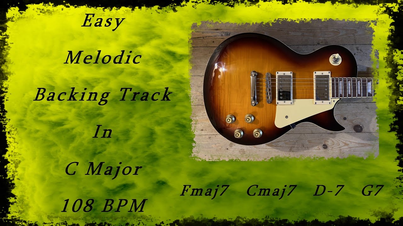 Easy Melodic Backing Track In C Major 108 BPM [ GUITAR BACKING TRACKS ...