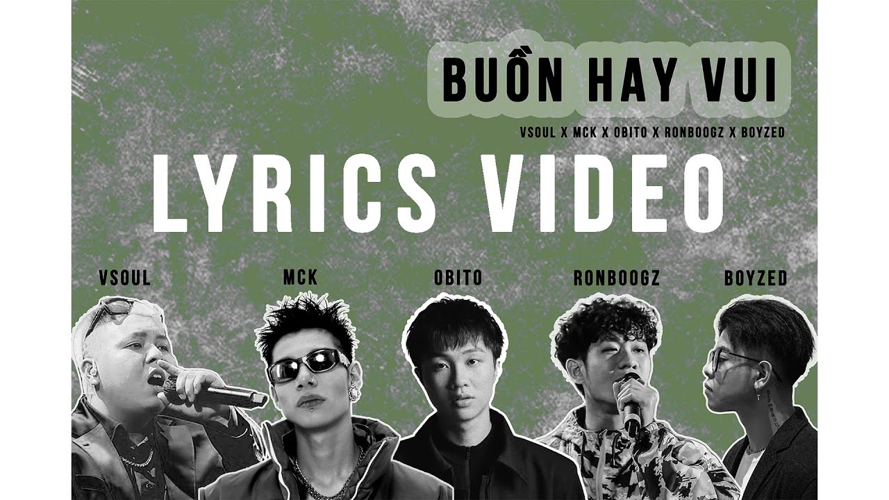 (LYRICS VIDEO) BUỒN HAY VUI - VSOUL x MCK x Obito x Ronboogz x Boyzed - YouTube