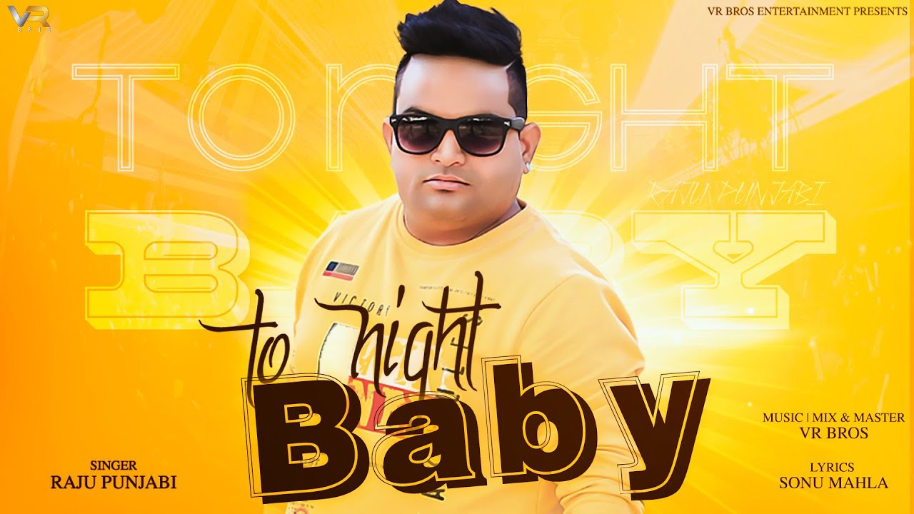 To Night Baby Raju Punjabi Haryanavi Song | Vr Bros Entertainment - YouTube