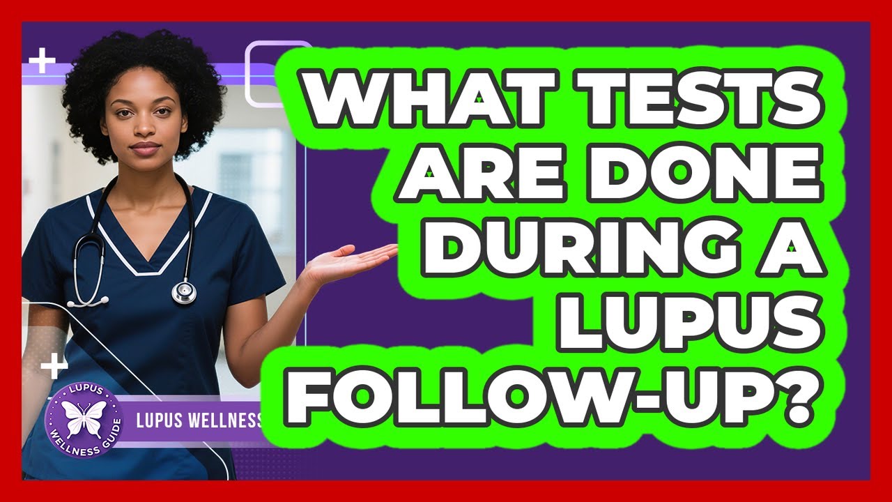 What Tests Are Done During a Lupus Follow-Up? - YouTube