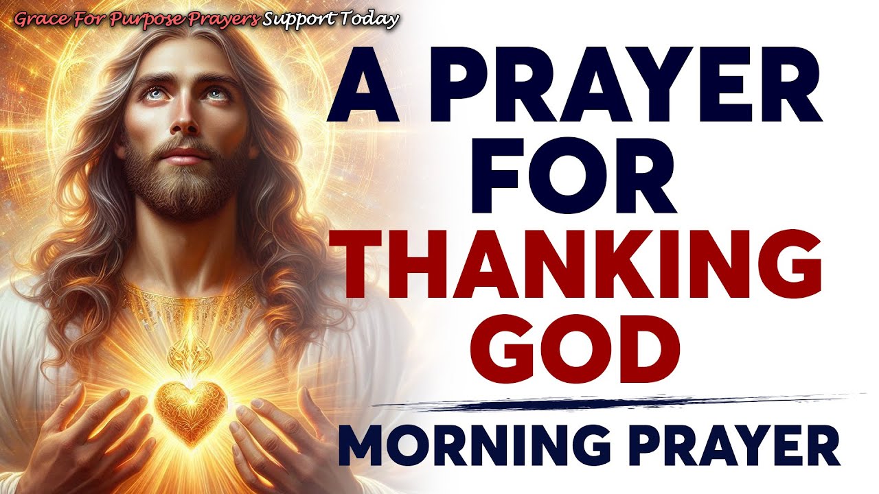 A Powerful Morning Prayer | God's Protection, Grace and Mercy | Morning ...