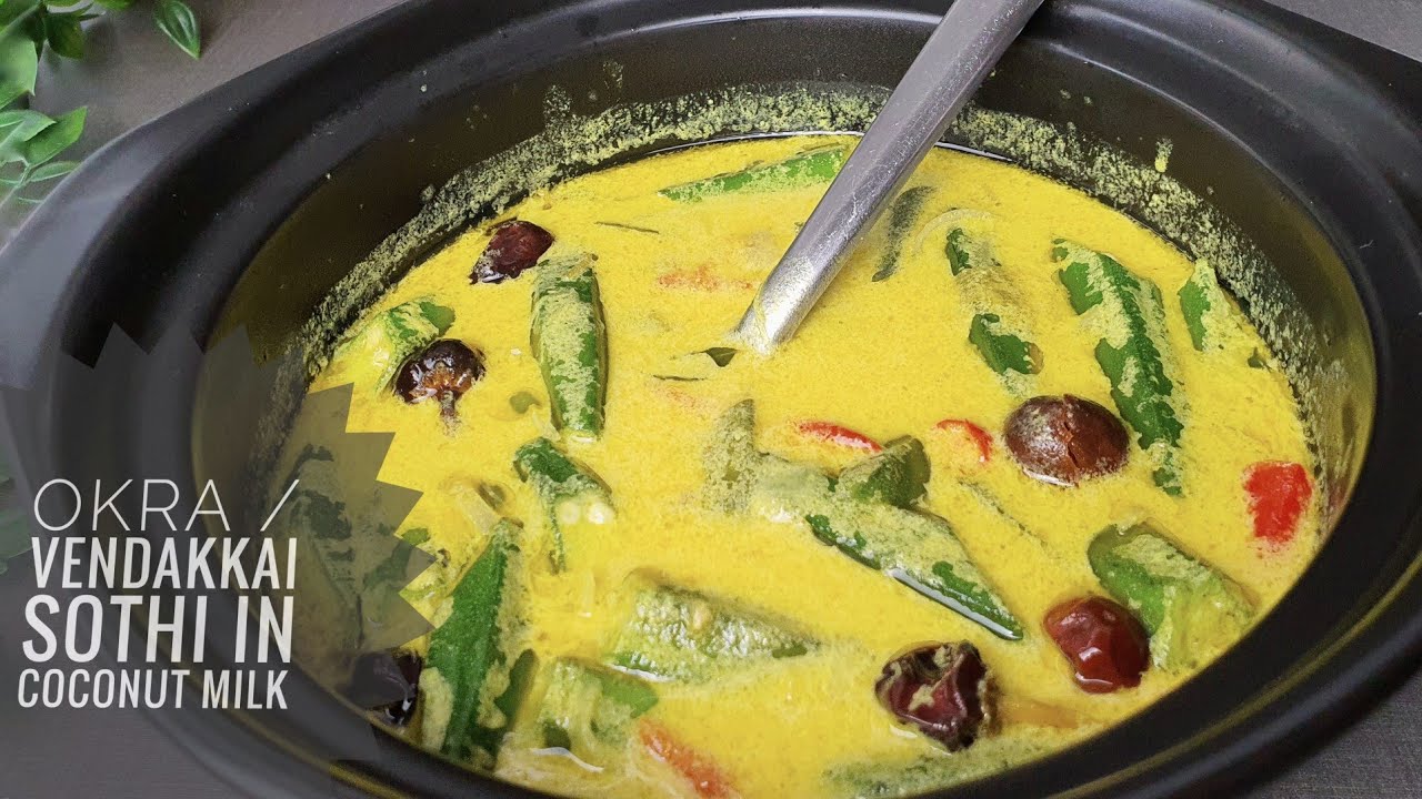 Bendi Masak lemak /Vendakkai Sothi / Sodhi Bhindi In Coconut Milk ...