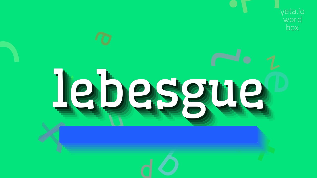 How to say "lebesgue"! (High Quality Voices) - YouTube