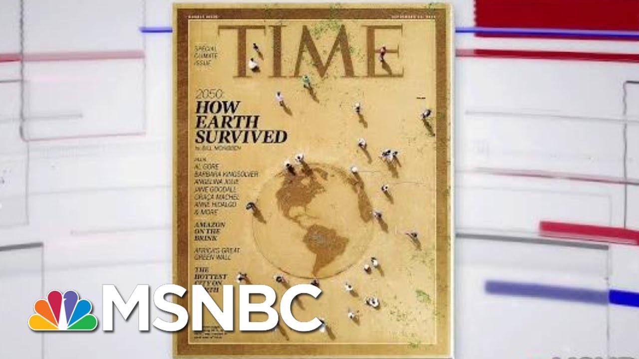 TIME Magazine Devotes Entire Issue To Climate Change | Velshi & Ruhle ...