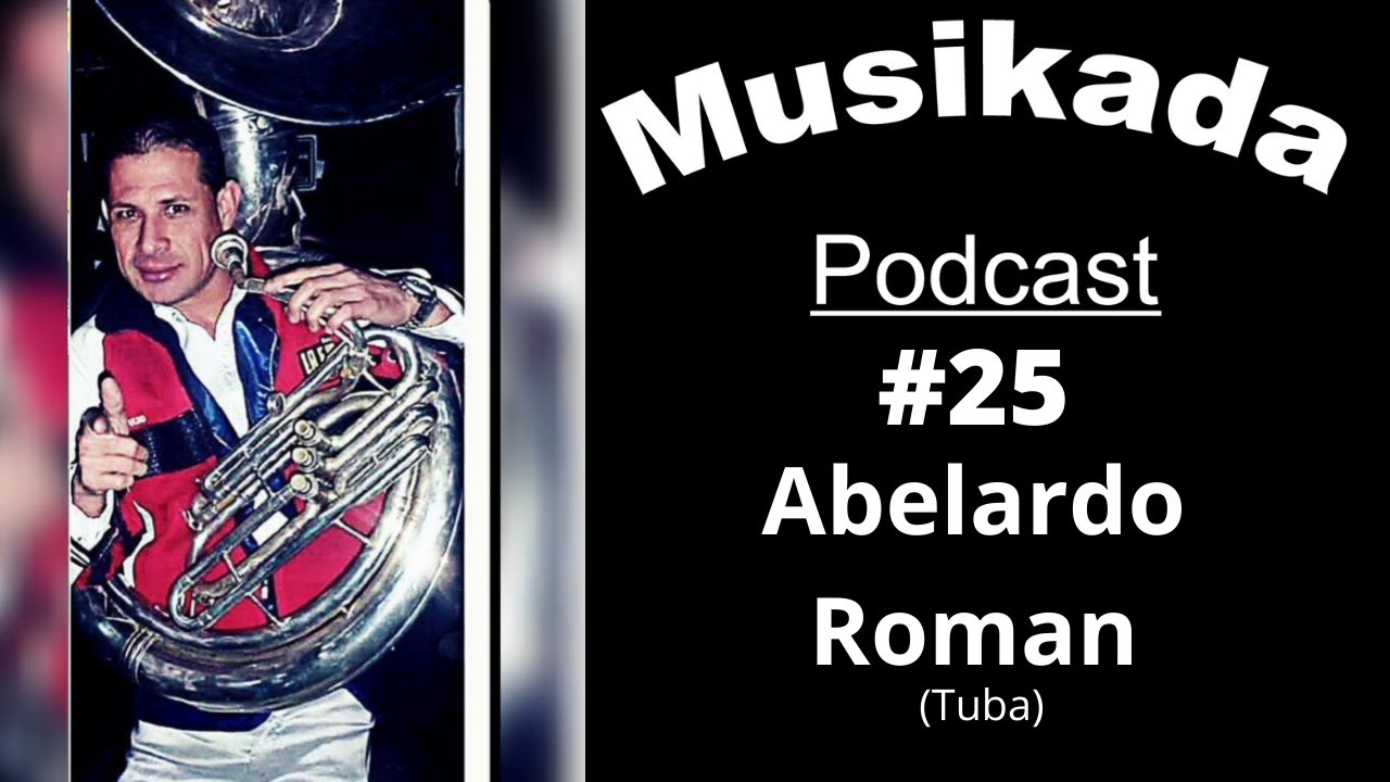 Abelardo Roman (Tuba) En Musikada Podcast #25 - YouTube