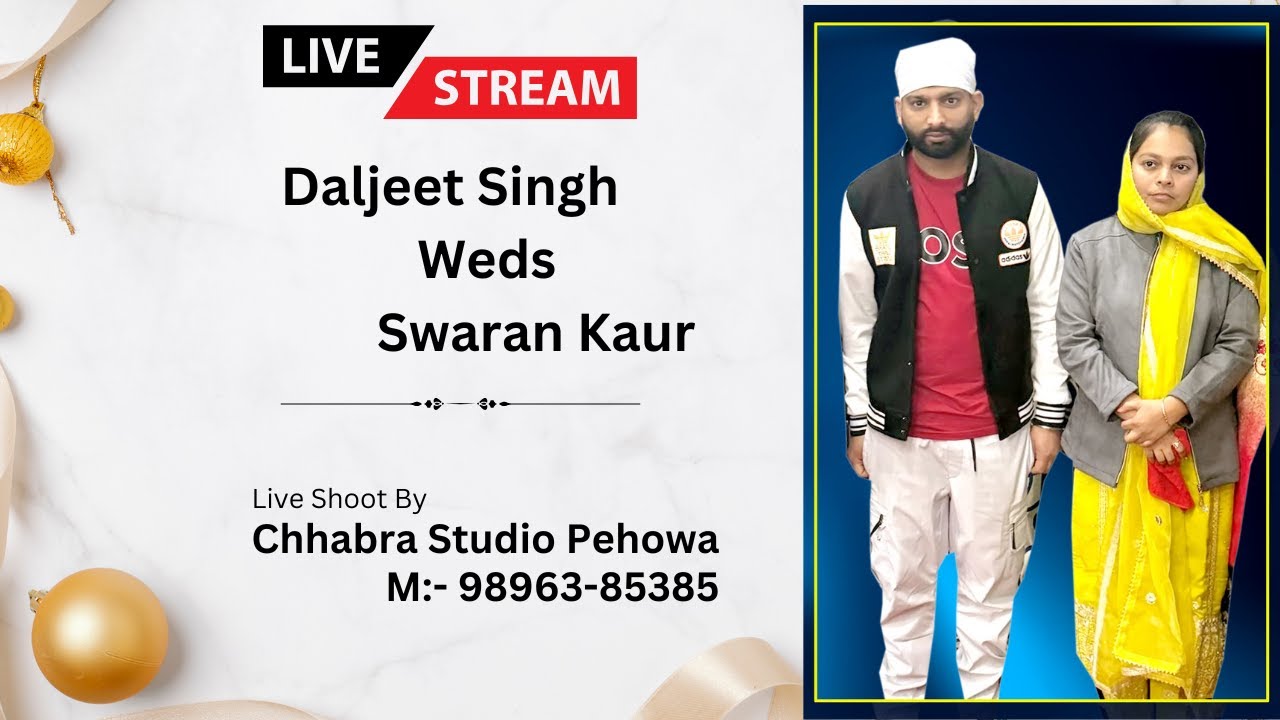 Daljeet Singh Weds Swaran Kaur // Live By:- Chhabra Studio Pehowa M ...