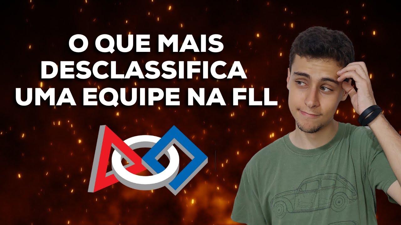 O QUE MAIS DESCLASSIFICA UMA EQUIPE NA FLL - FIRST LEGO LEAGUE ...