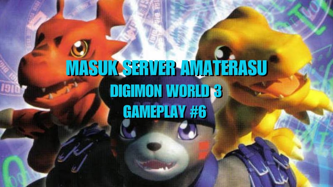 🔴MASUK SERVER AMATERASU!!! DIGIMON WORLD 3 GAMEPLAY #6 #gaming #live # ...