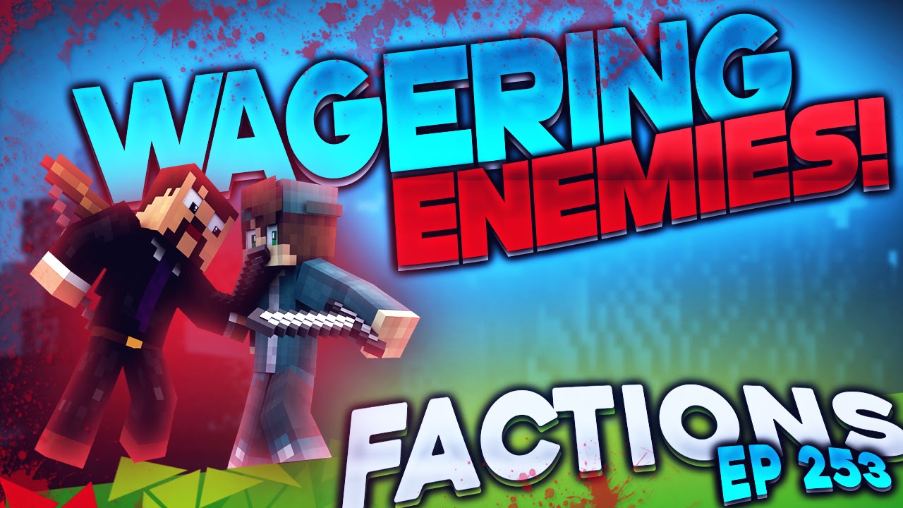 Minecraft Factions #253 - Wagering Enemies!! (Minecraft Raiding) - YouTube