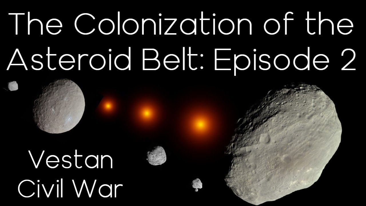 The Colonization of the Asteroid Belt: Episode 2 - YouTube
