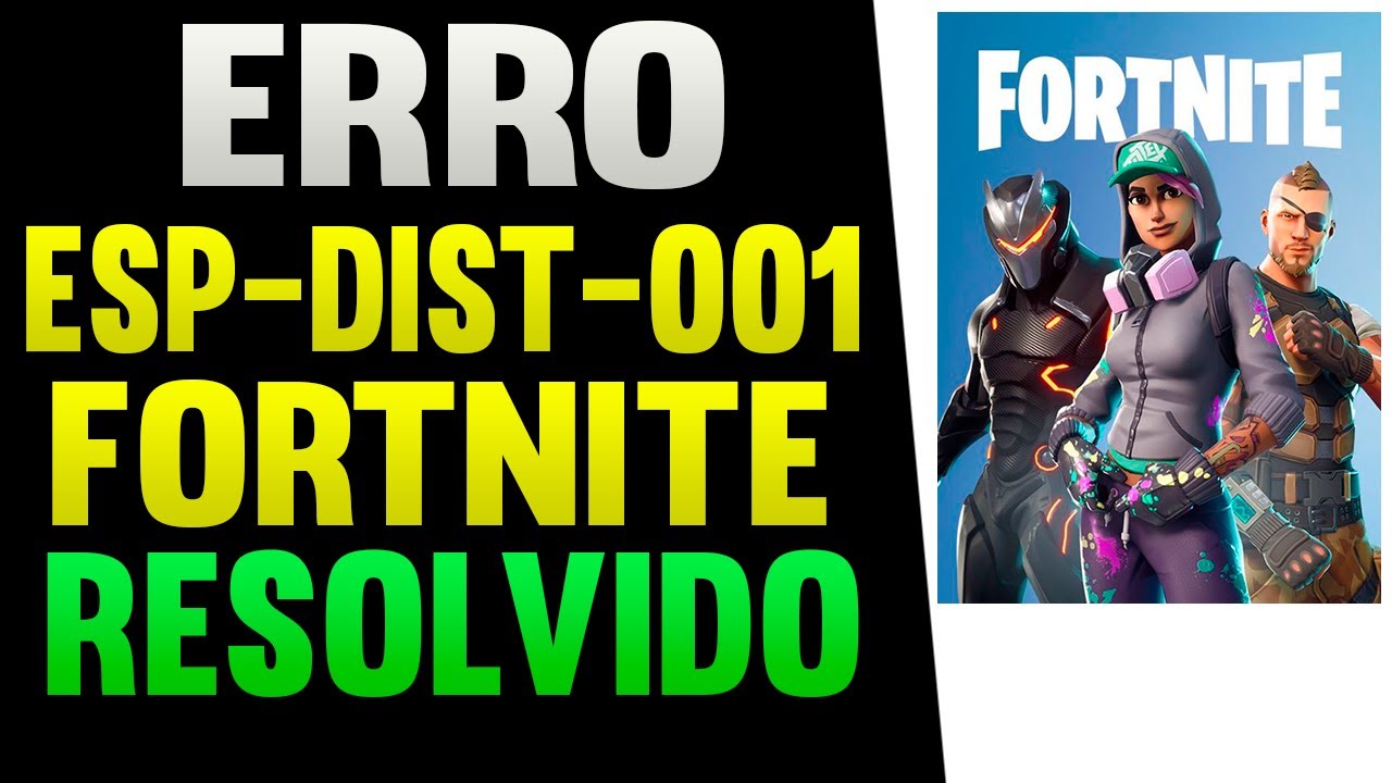 Fortnite Erro ESP-DIST-001Como Resolver - YouTube