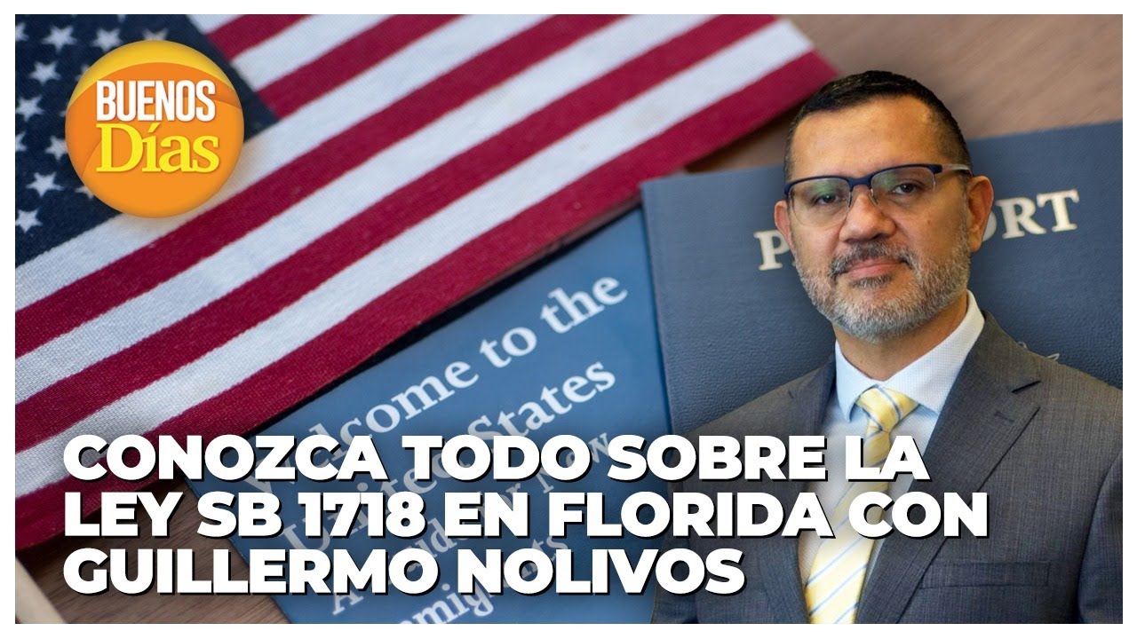 Conozca todo sobre la Ley SB 1718 en Florida con Guillermo Nolivos ...