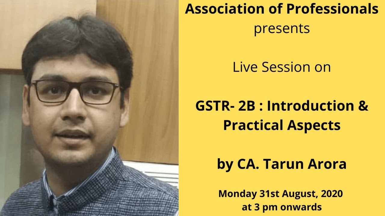 GSTR- 2B : Introduction & Practical Aspects by CA. Tarun Arora - YouTube