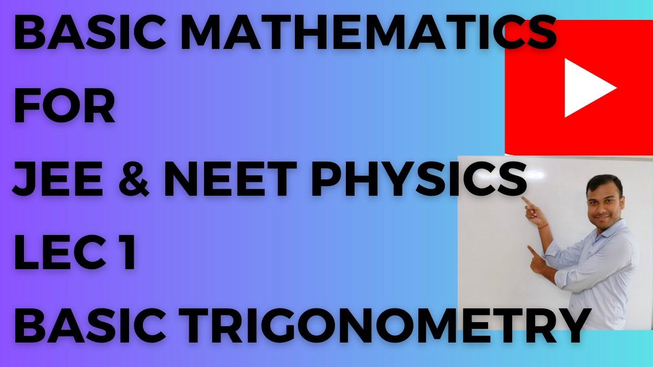 Basic Mathematics for JEE & NEET Physics II Basic Trigonometry Lec1 , #jee #neet #cbseboard ...