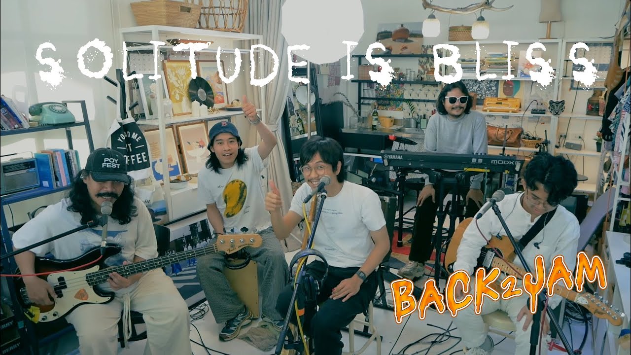 EP.2 | ล้อมวงมาฟัง SOLITUDE IS BLISS เวอร์ชั่นเบา ๆ [Back 2 Jam Version ...