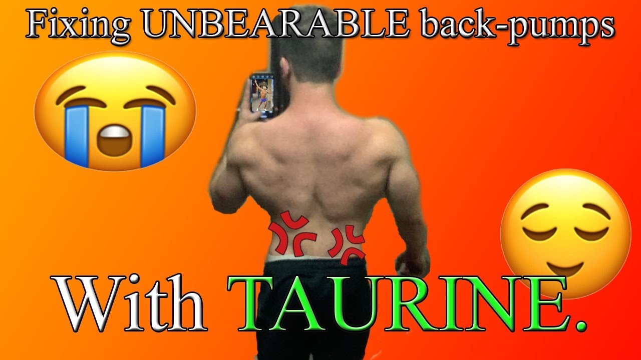 Have Painful Lower-Back Pumps When Exercising? Riffin' On Taurine And ...