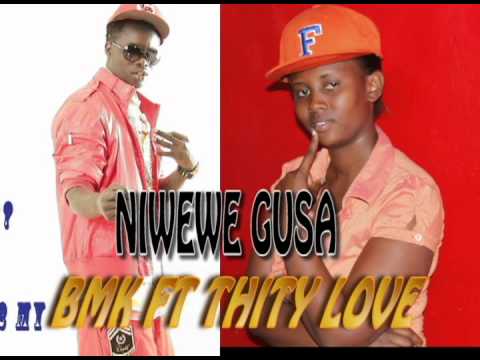 NIWEWE GUSA BY BMK FT THITY LOVE