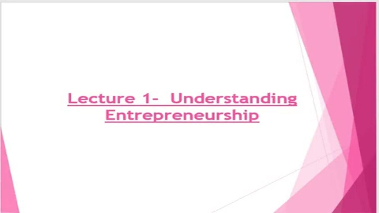 Lecture 1 | Understanding Entrepreneurship | Evolution of ...