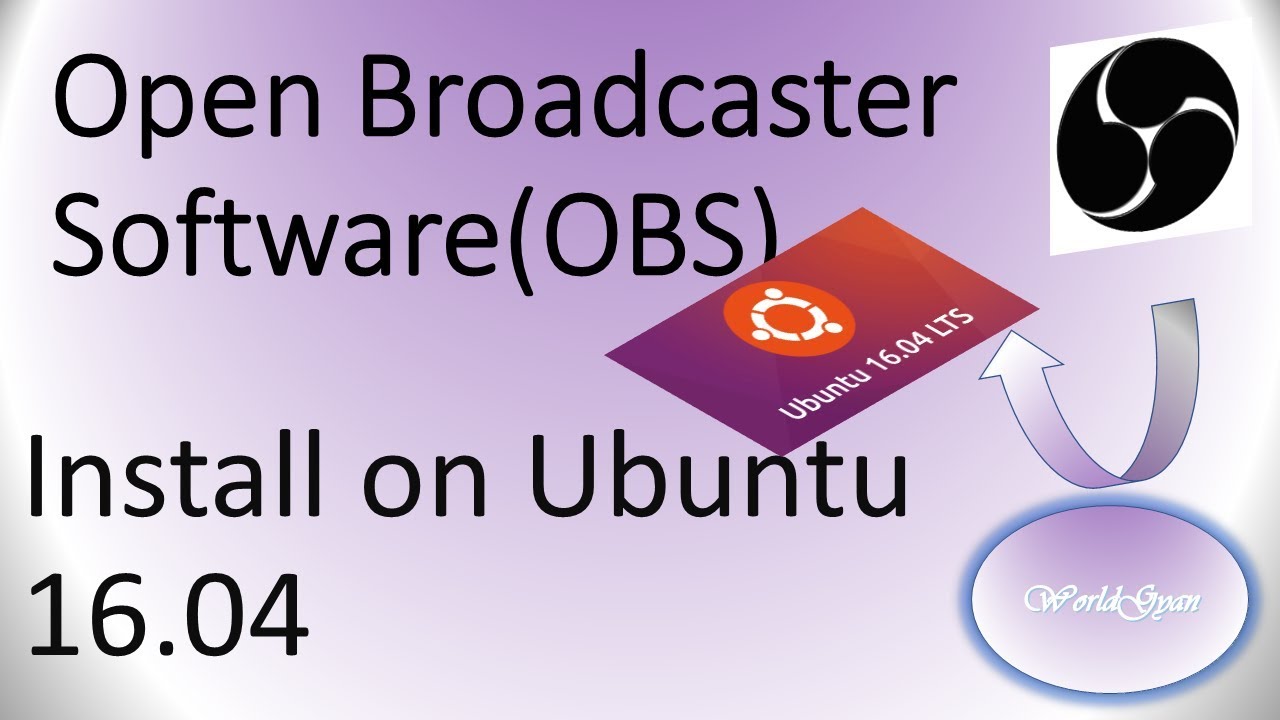 Install Obs ( Open Broadcaster Studio) on Ubuntu 16.04 [hindi ...