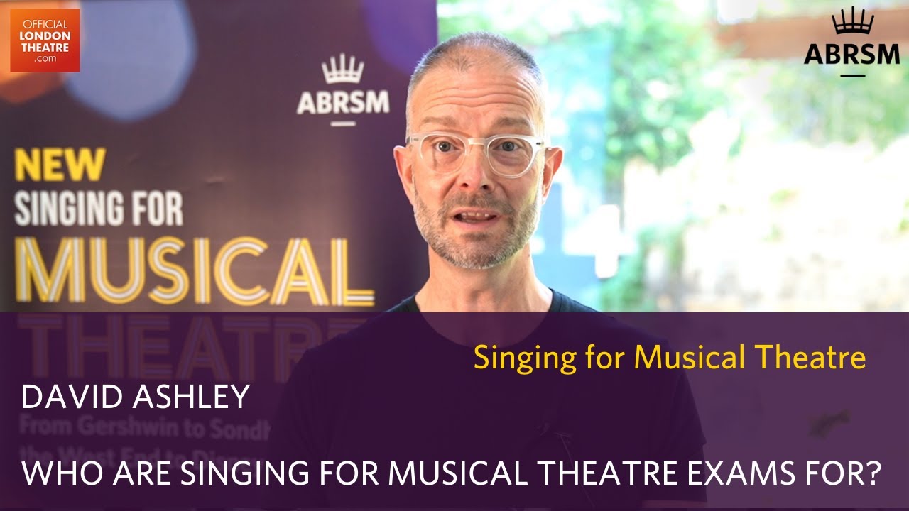 David Ashley - Who are Singing For Musical Theatre exams for? - YouTube