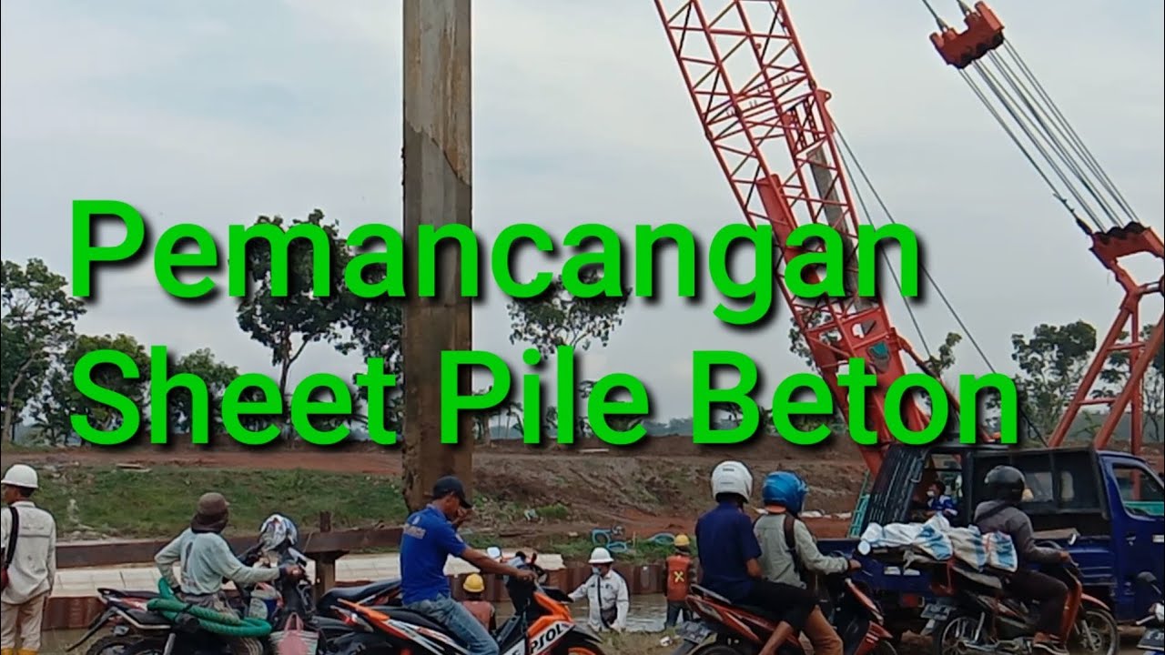 PEMANCANGAN SHEET PILE BETON || IRIGASI BENDUNGAN RETANG - YouTube