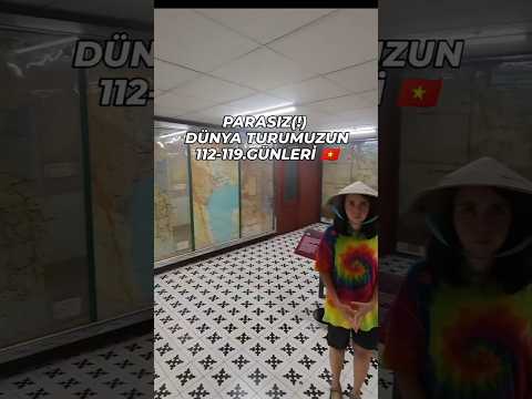 PARASIZ(!) DÜNYA TURU 112-119.GÜNLER  🇻🇳