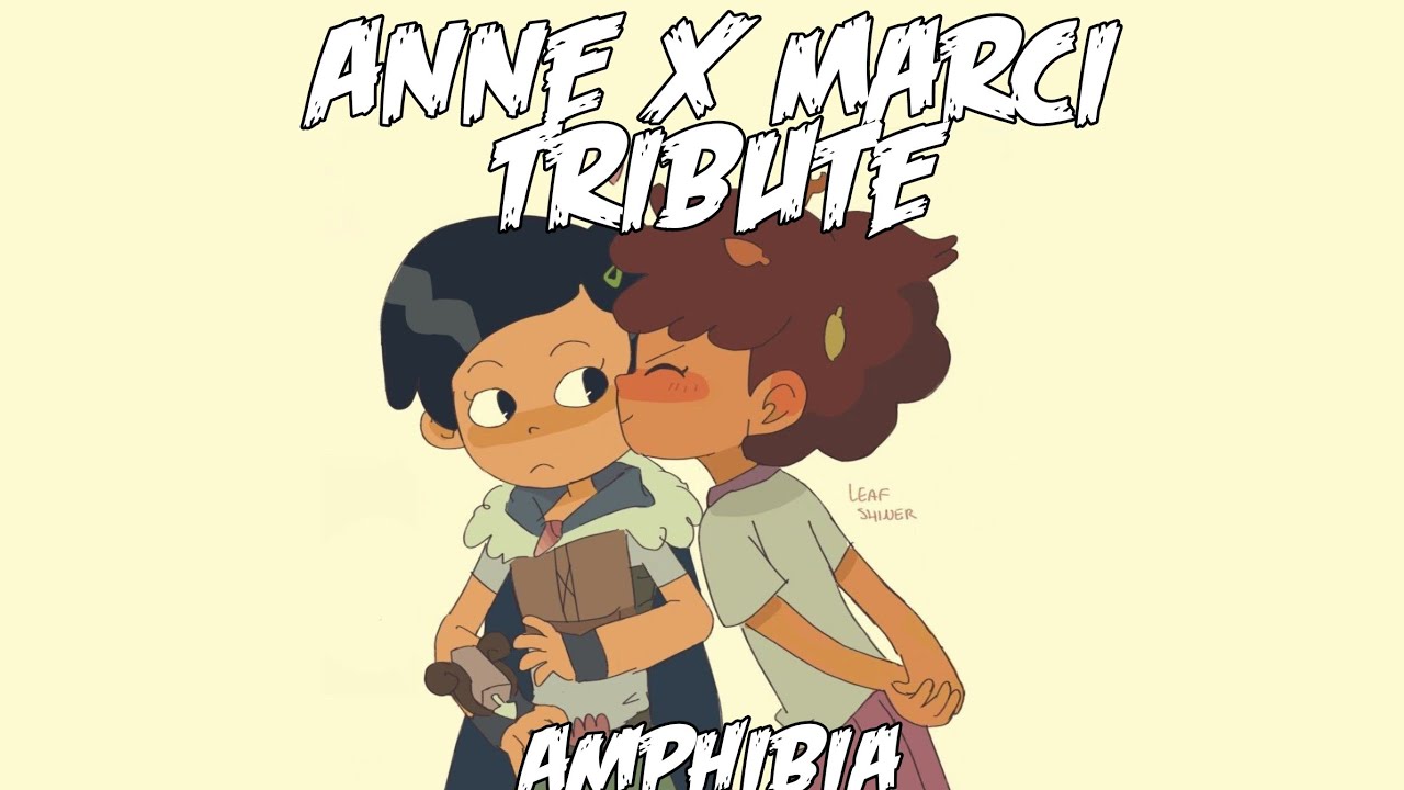 Amphibia-Marcy x Anne Tribute - YouTube