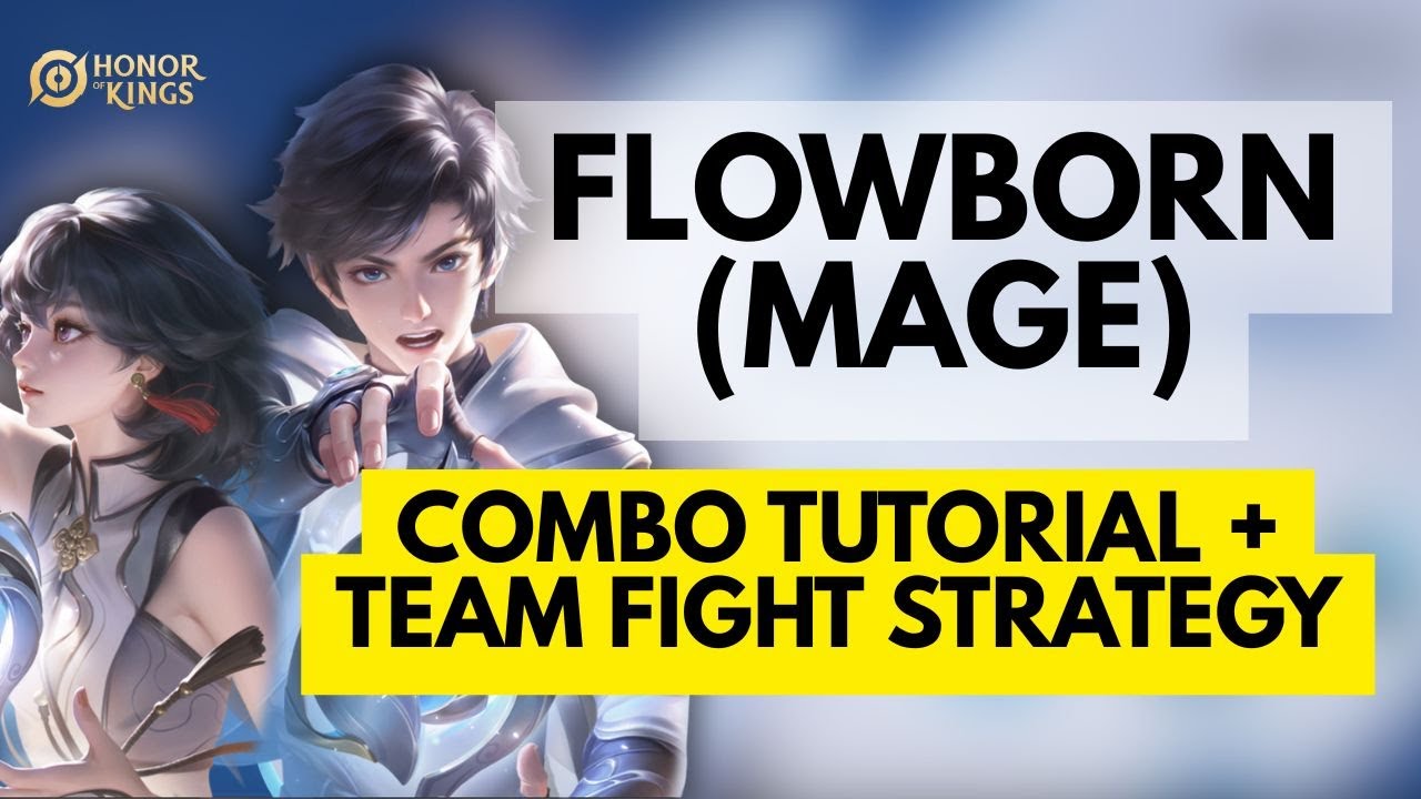 Paano ang skill combo ni Flowborn (Mage) sa HOK? + Team Fight Strategy ...