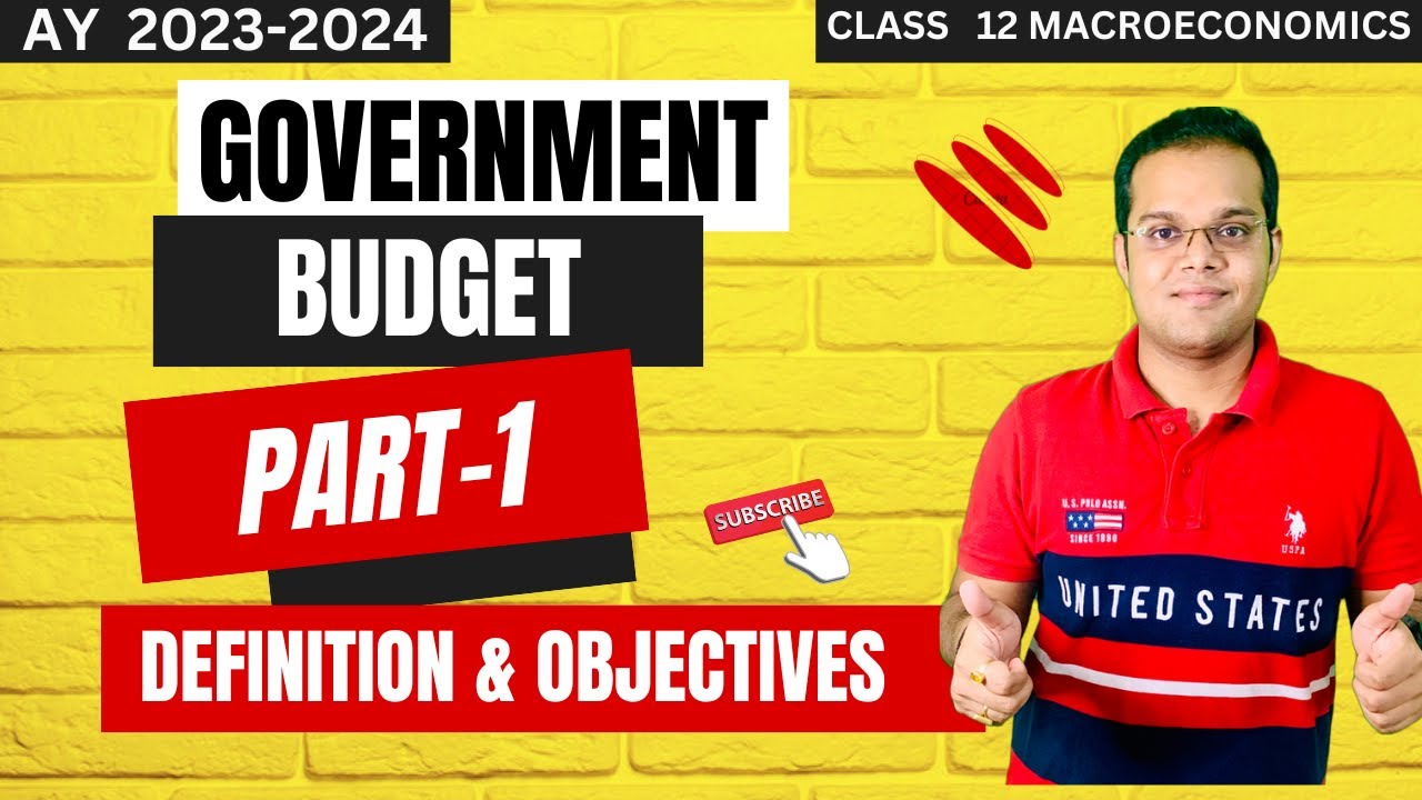 Government Budget | Class 12 Macroeconomics | Part-1 | Definition And ...