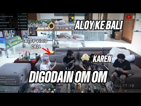 KETIKA ALOY PERGI❗❗KAREN  DI GODAIN OM OM\