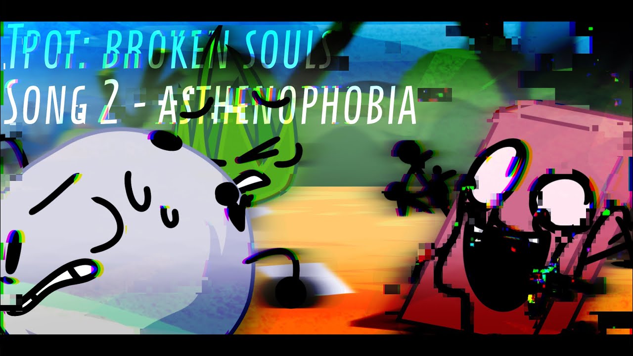 TPOT: Broken Souls - Episode 2: “Asthenophobia” | BFDI x FNF x Pibby ...