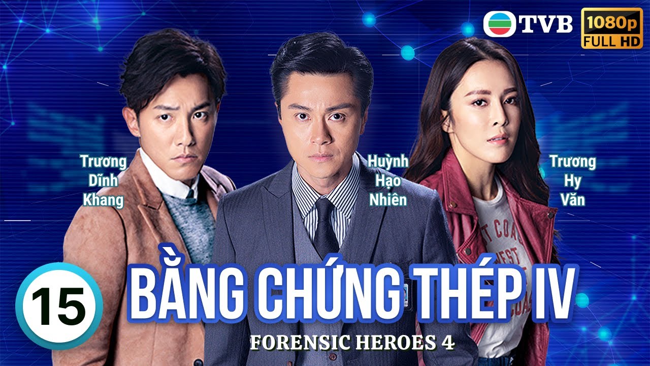 Phim TVB Bằng Chứng Thép IV (Forensic Heroes IV) 15/30 | Huỳnh Hạo Nhiên, Trần Vỹ, Lý Thi Hoa ...