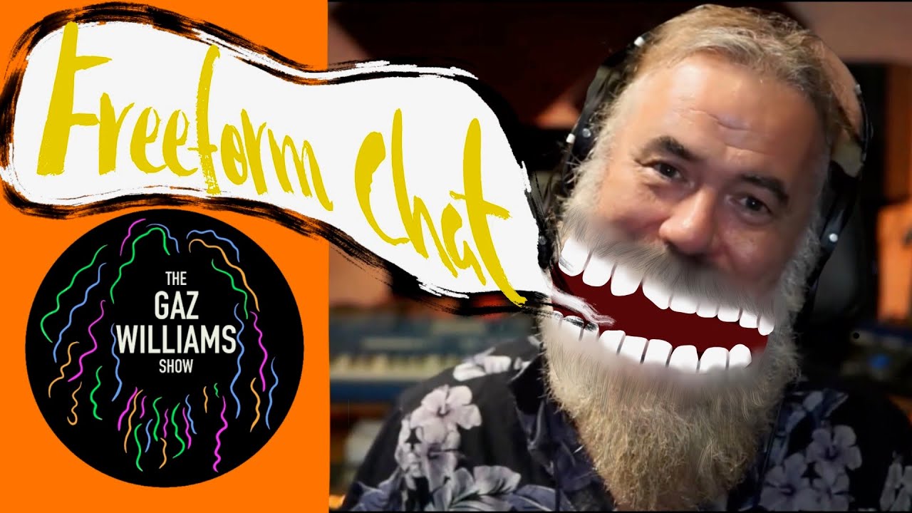 The Gaz Williams Show - freeform chat - YouTube