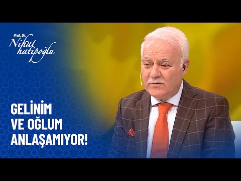 Gelinimle oğlumun arasının iyi olması için hangi duayı okumalıyım? - Nihat Hatipoğlu