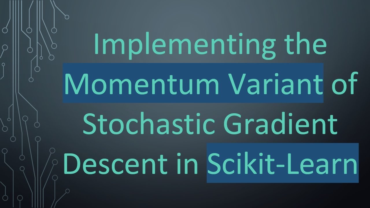 Implementing the Momentum Variant of Stochastic Gradient Descent in Scikit-Learn - YouTube
