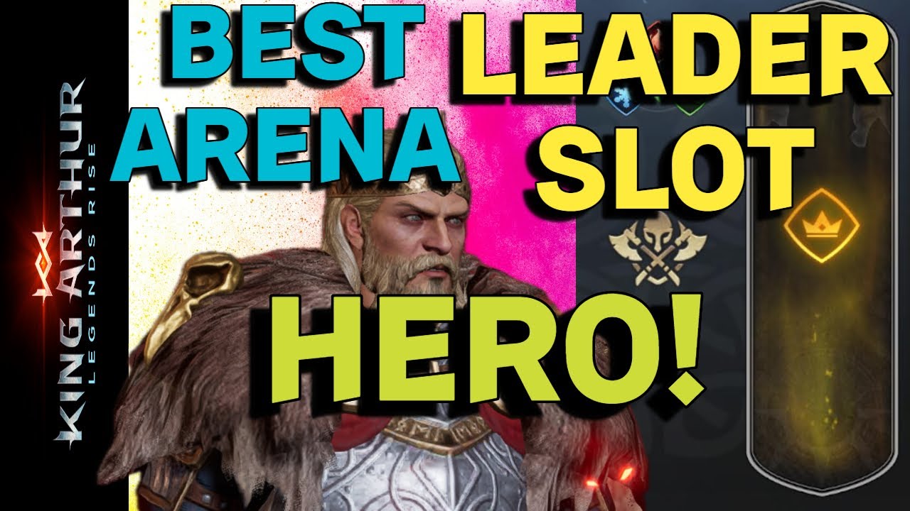 King Arthur : Legends Rise - Best Leader Slot Hero - YouTube