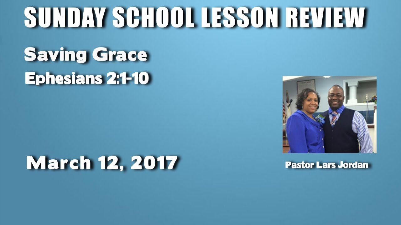 Sunday School Lesson March 12, 2017 Saving Grace - YouTube