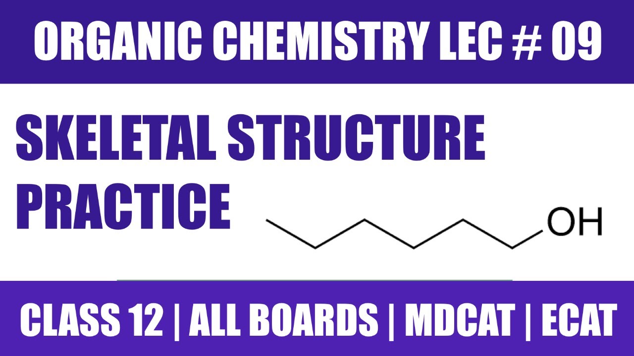 PRACTICE SKELETAL STRUCTURE | ORGANIC CHEMISTRY FROM ZERO | DETAILED ...
