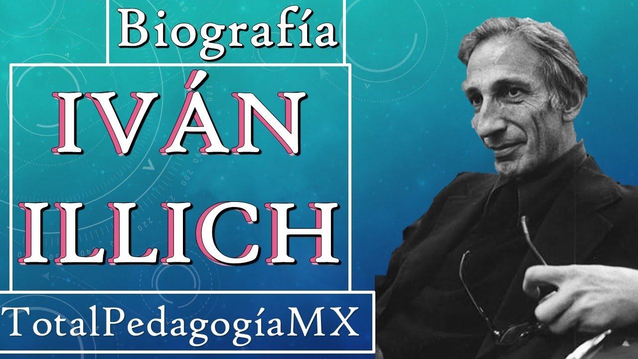 Biografía de Ivan Illich | Pedagogía MX - YouTube