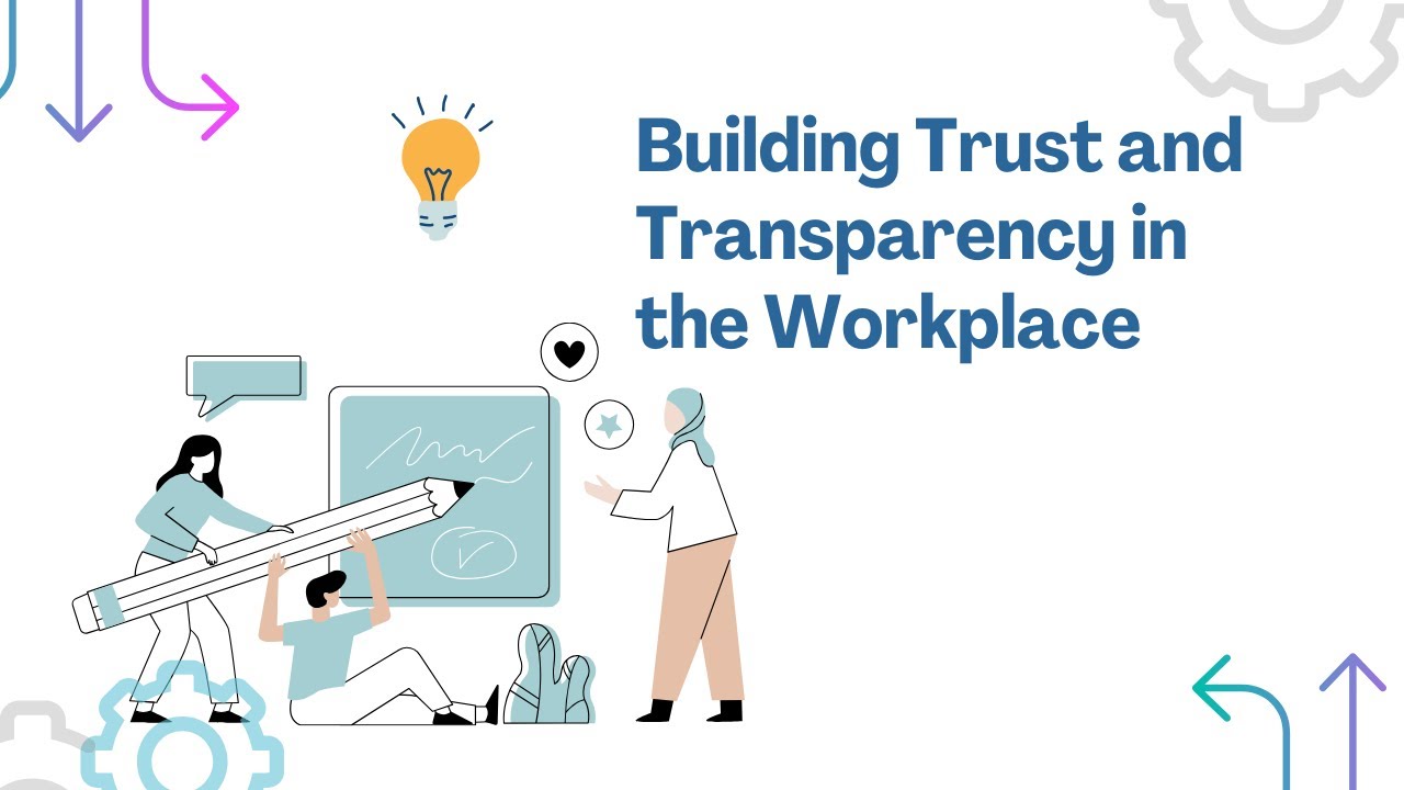 How to Building Trust and Transparency in the Workplace effective for ...