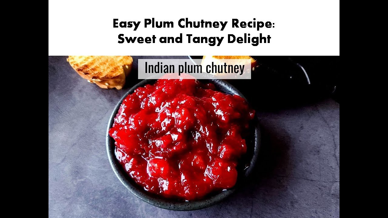 Easy Plum Chutney Recipe: Sweet and Tangy Delight - YouTube