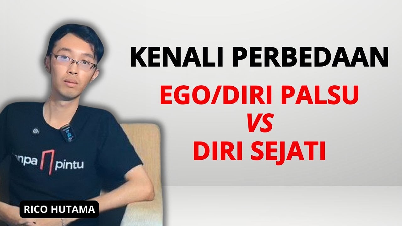 MENGENAL PERBEDAAN EGO DAN DIRI SEJATI - RICO HUTAMA - YouTube