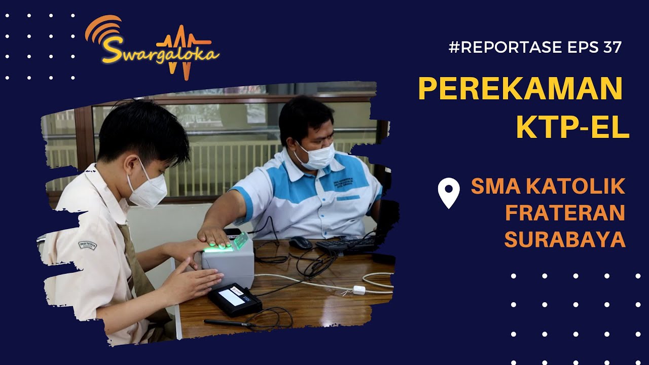 Perekaman KTP-EL SMA Katolik Frateran Surabaya | Reportase - EPS 37 ...