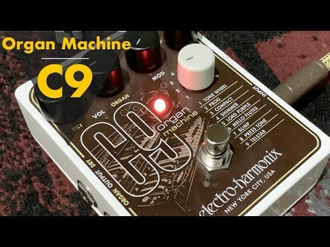 C9 pedal EHX review electro harmonix Organ Machine - YouTube