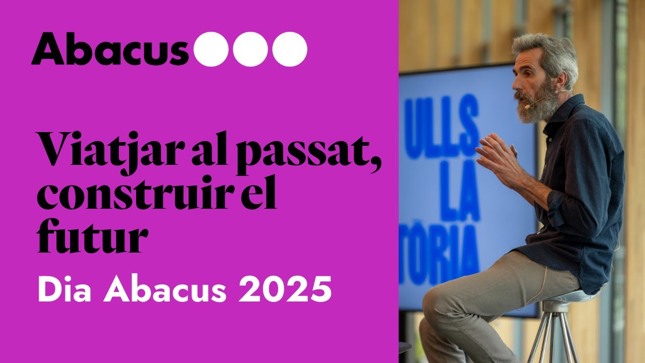 Viatjar al passat, construir el futur | Dia Abacus 2025 - YouTube