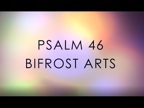 Psalm 46 - Bifrost Arts Lyrics - YouTube
