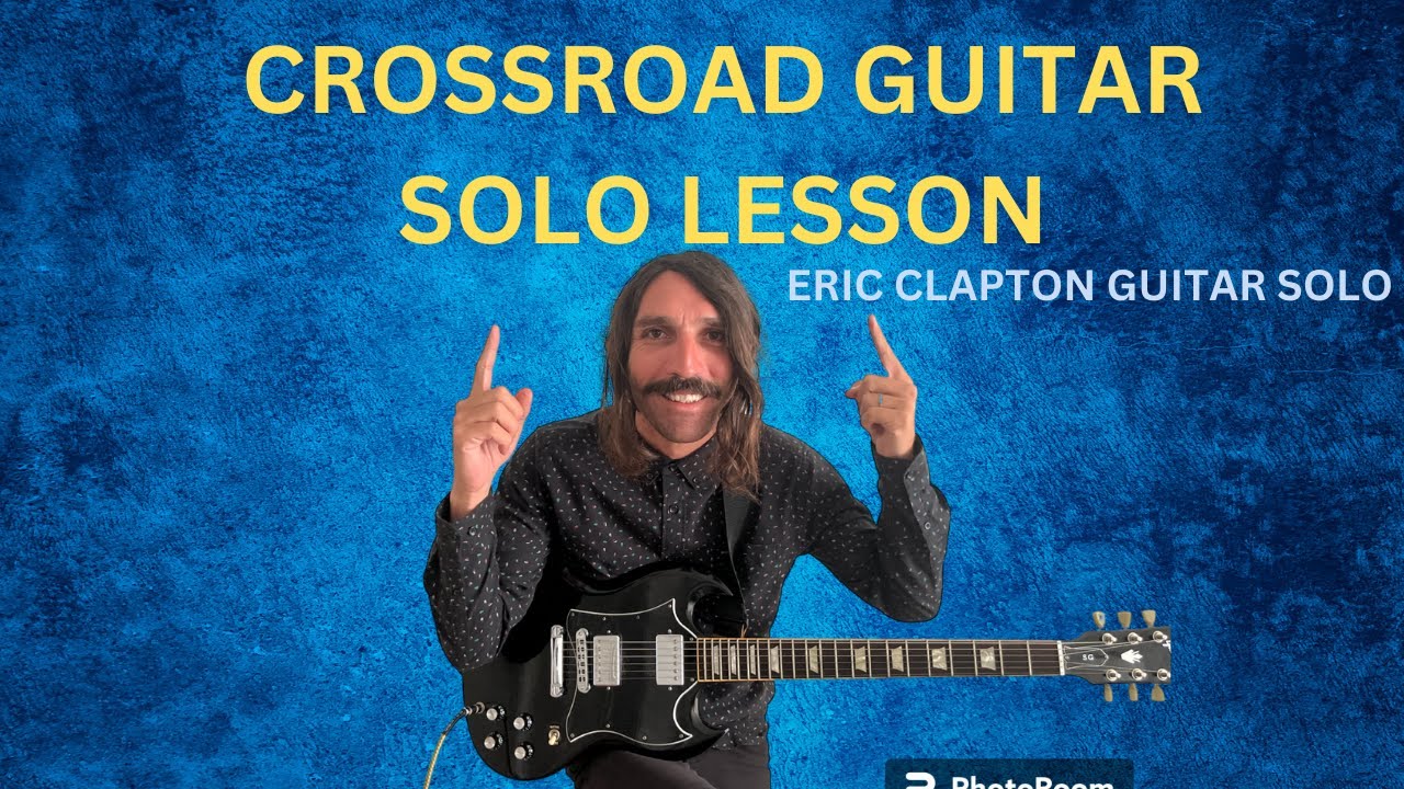 Eric Clapton (Cream) Crossroad GUITAR SOLO Lesson Crossroad Guitar SOLO ...
