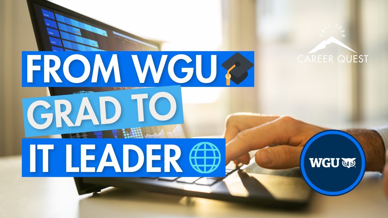 Career Quest: From WGU Grad to Leader Navigating your IT Journey - YouTube