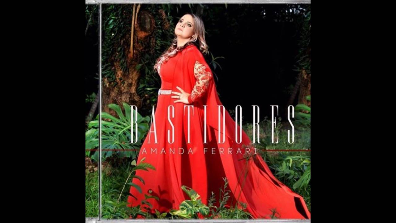 AMANDA FERRARI - [ BASTIDORES ] - CD COMPLETO - 2016 - YouTube